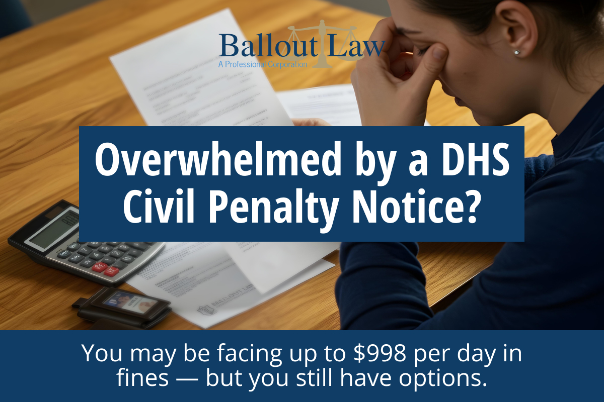 Facing a DHS Fine? Learn About Motion to Reopen Relief - Ballout Law, APC